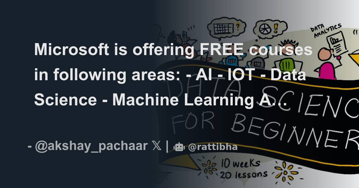 Microsoft is offering FREE courses in following areas: - AI - IOT - Data Science - Machine ...
