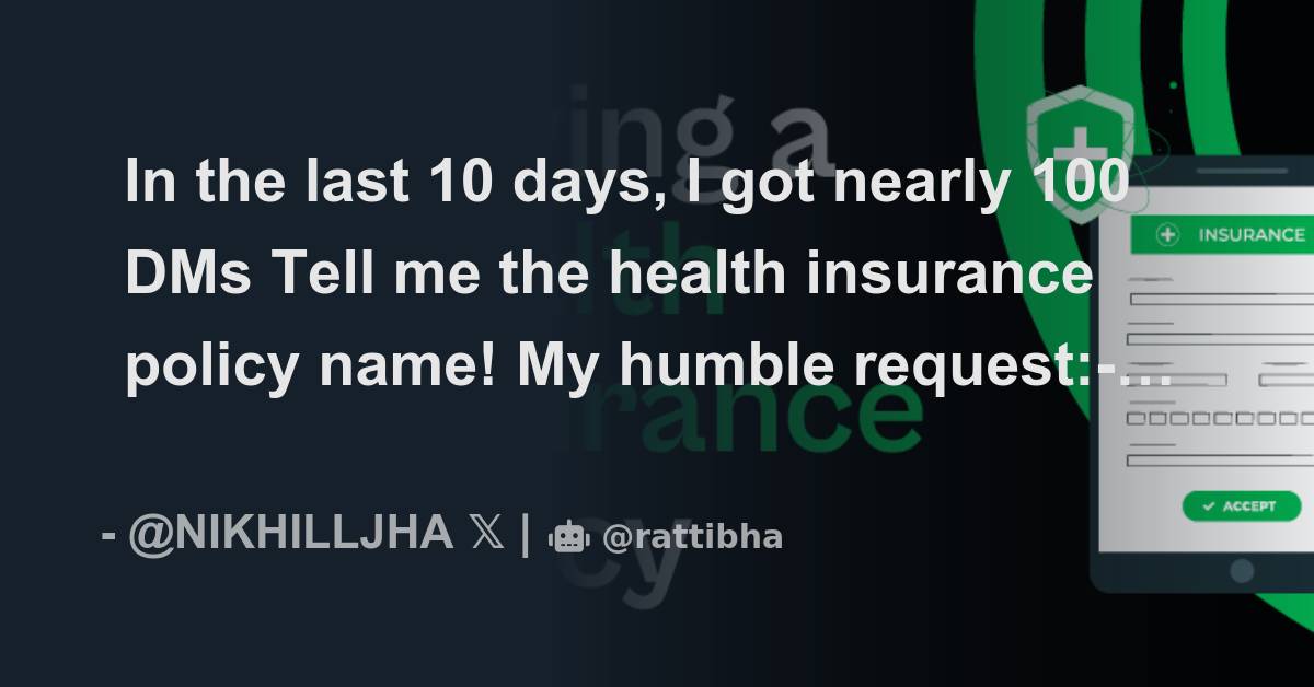 In the last 10 days, I got nearly 100 DMs Tell me the health insurance ...