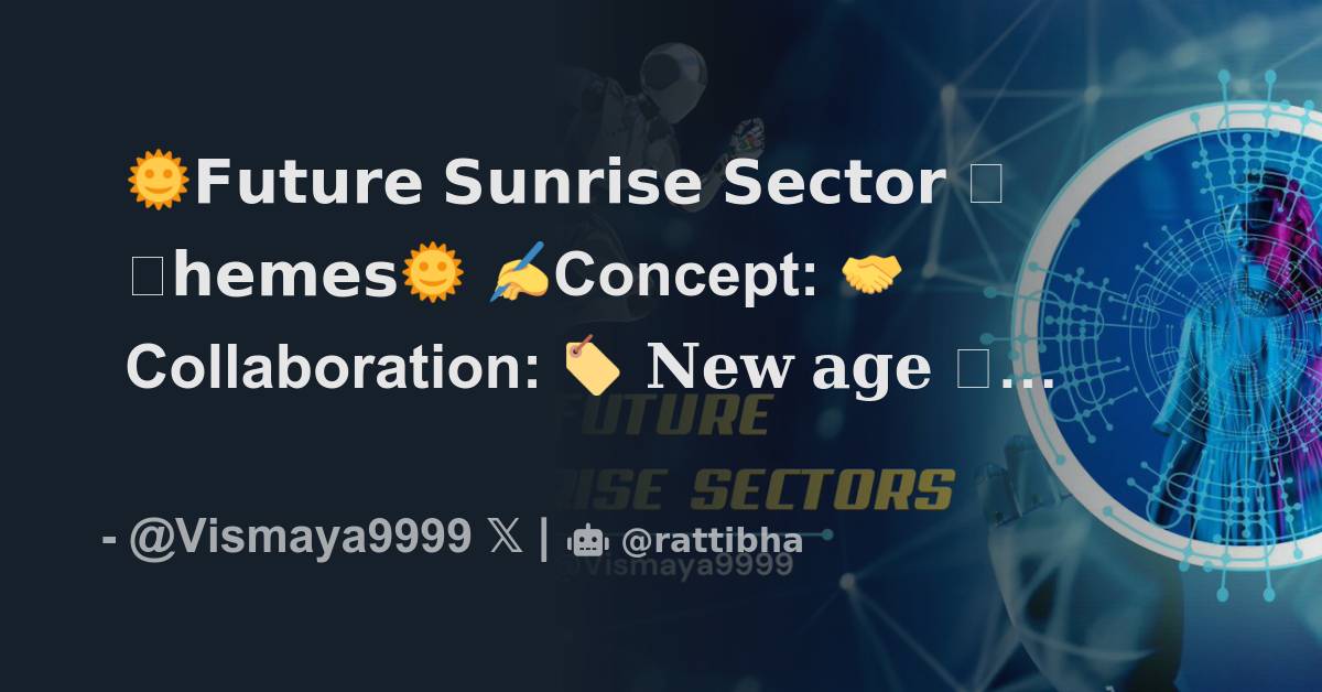 🌞𝗙𝘂𝘁𝘂𝗿𝗲 𝗦𝘂𝗻𝗿𝗶𝘀𝗲 𝗦𝗲𝗰𝘁𝗼𝗿 𝗧𝗵𝗲𝗺𝗲𝘀🌞 ️Concept: @ArindamPramnk 🤝Collaboration ...