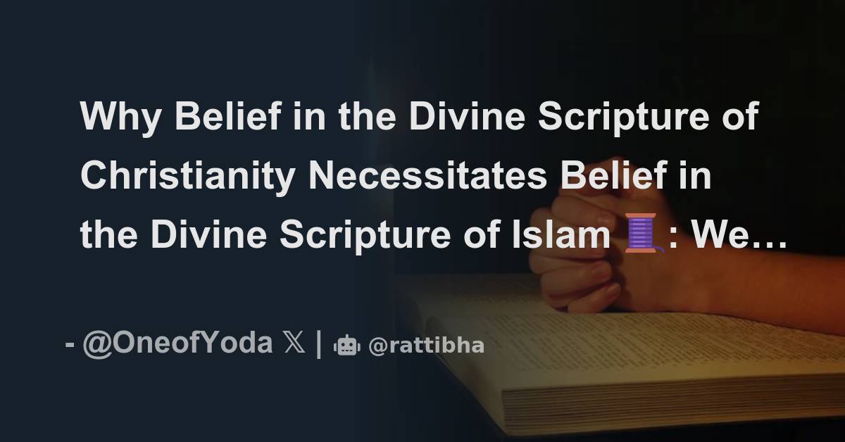 Why Belief in the Divine Scripture of Christianity Necessitates Belief ...