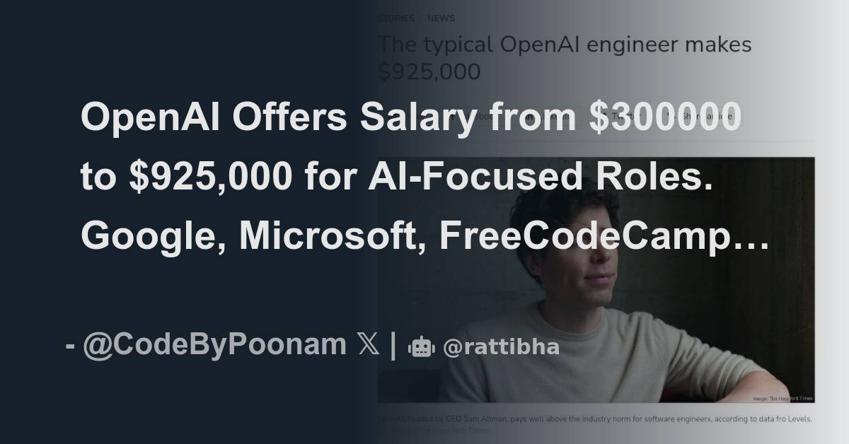 OpenAI Offers Salary from $300000 to $925,000 for AI-Focused Roles. Google, Microsoft ...