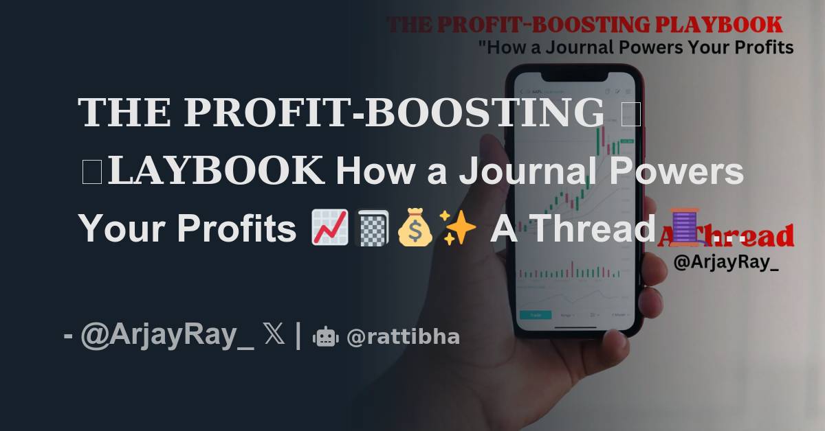 𝐓𝐇𝐄 𝐏𝐑𝐎𝐅𝐈𝐓-𝐁𝐎𝐎𝐒𝐓𝐈𝐍𝐆 𝐏𝐋𝐀𝐘𝐁𝐎𝐎𝐊 How a Journal Powers Your Profits 📈📓💰 A Thread 🧵 Follow @ArjayRay ...