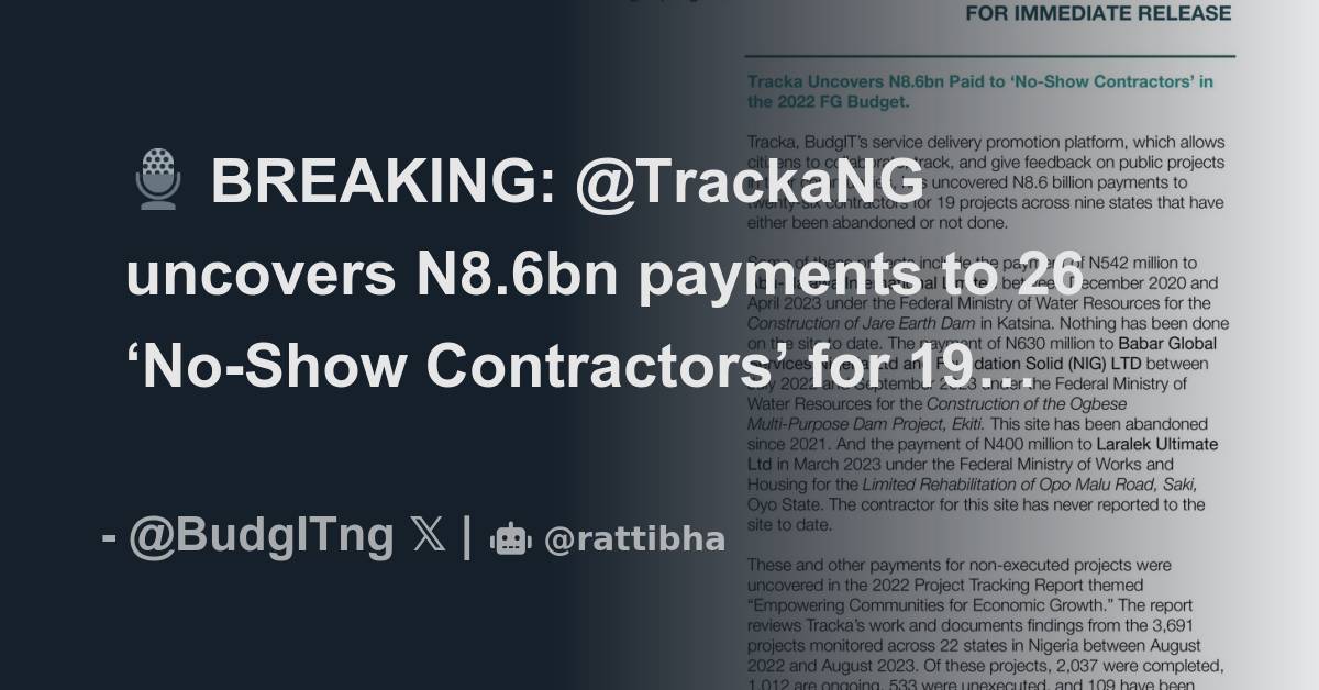 🎙️ BREAKING: @TrackaNG uncovers N8.6bn payments to 26 ‘No-Show Contractors’ for 19 projects ...