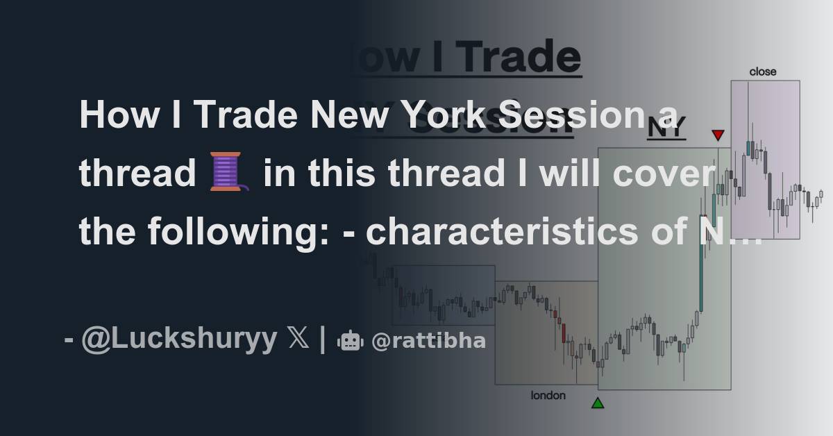 How I Trade New York Session a thread 🧵 - Thread from Luckshury ...