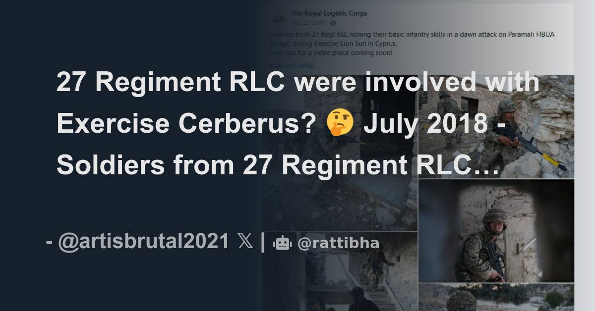27 Regiment RLC were involved with Exercise Cerberus? 🤔 - Thread from ...