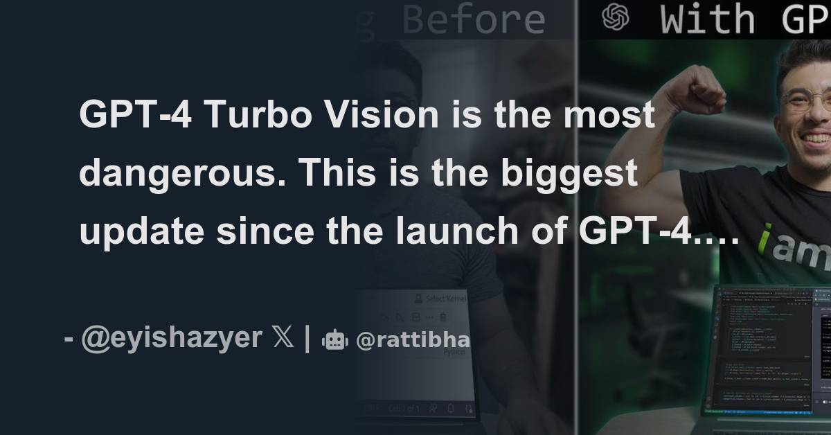 GPT-4 Turbo Vision is the most dangerous. This is the biggest update ...