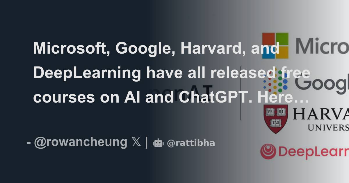 Microsoft, Google, Harvard, and DeepLearning have all released free courses on AI and ChatGPT ...