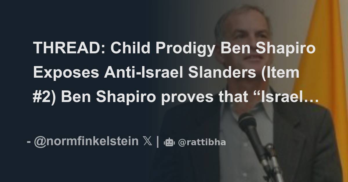 THREAD: Child Prodigy Ben Shapiro Exposes Anti-Israel Slanders (Item #2 ...