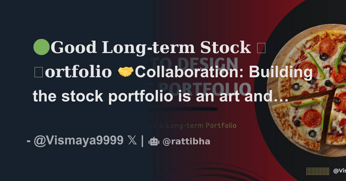 🟢𝐆𝐨𝐨𝐝 𝐋𝐨𝐧𝐠-𝐭𝐞𝐫𝐦 𝐒𝐭𝐨𝐜𝐤 𝐏𝐨𝐫𝐭𝐟𝐨𝐥𝐢𝐨 🤝Collaboration: @Jagadeesh0203 Building the stock portfolio is ...