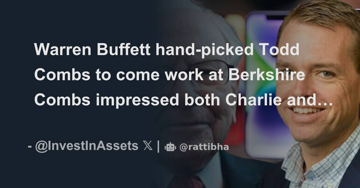 Warren Buffett hand-picked Todd Combs to come work at Berkshire Combs ...