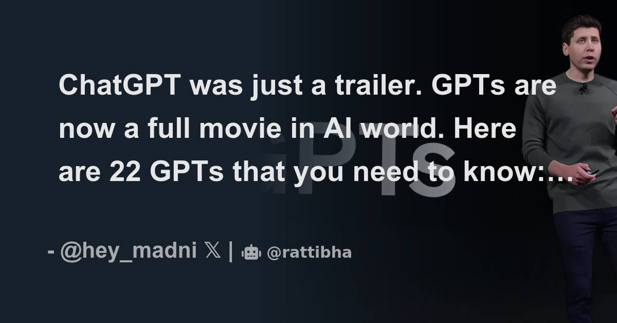 ChatGPT was just a trailer. GPTs are now a full movie in AI world. Here ...