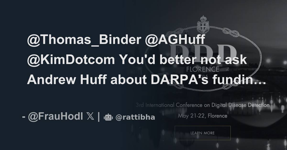 @Thomas_Binder @AGHuff @KimDotcom You'd better not ask Andrew Huff about DARPA's funding of ...