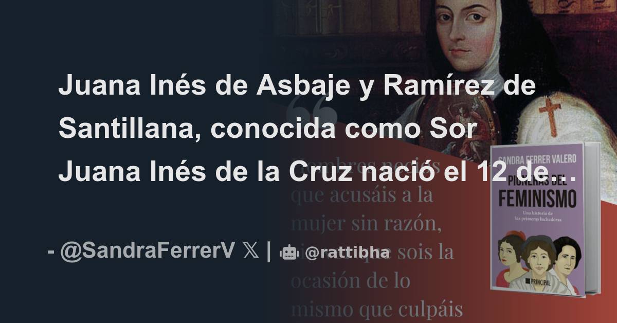 Juana Inés de Asbaje y Ramírez de Santillana, conocida como Sor Juana ...