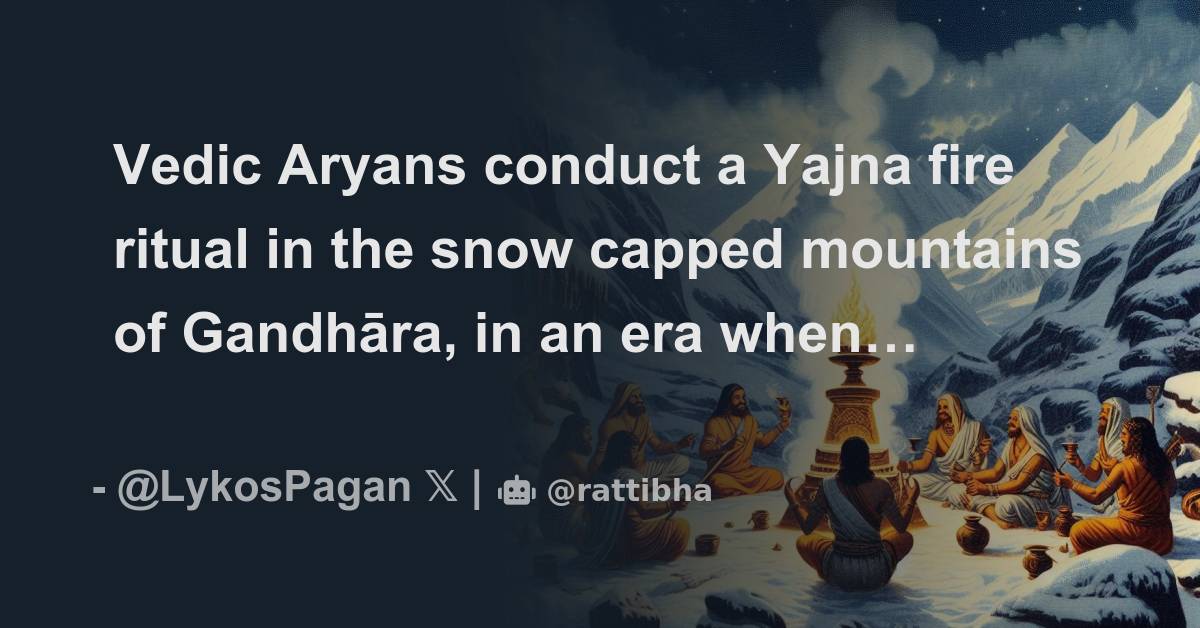 Vedic Aryans conduct a Yajna fire ritual in the snow capped mountains of Gandhāra, in an era ...