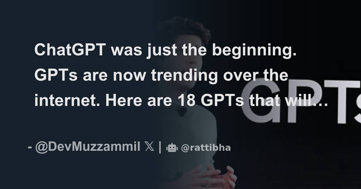 ChatGPT was just the beginning. GPTs are now trending over the internet ...