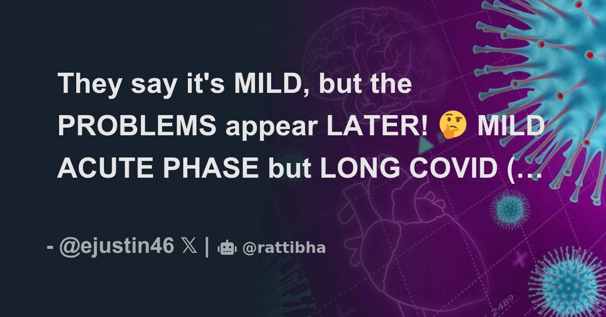 They say it's MILD, but the PROBLEMS appear LATER! 🤔 MILD ACUTE PHASE ...