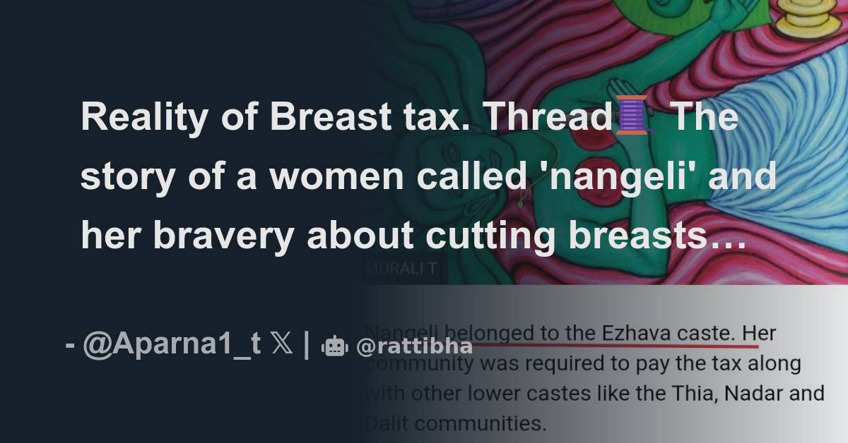 Reality Of Breast Tax ThreadЁЯз╡ The Story Of A Women Called Nangeli And Her Bravery About