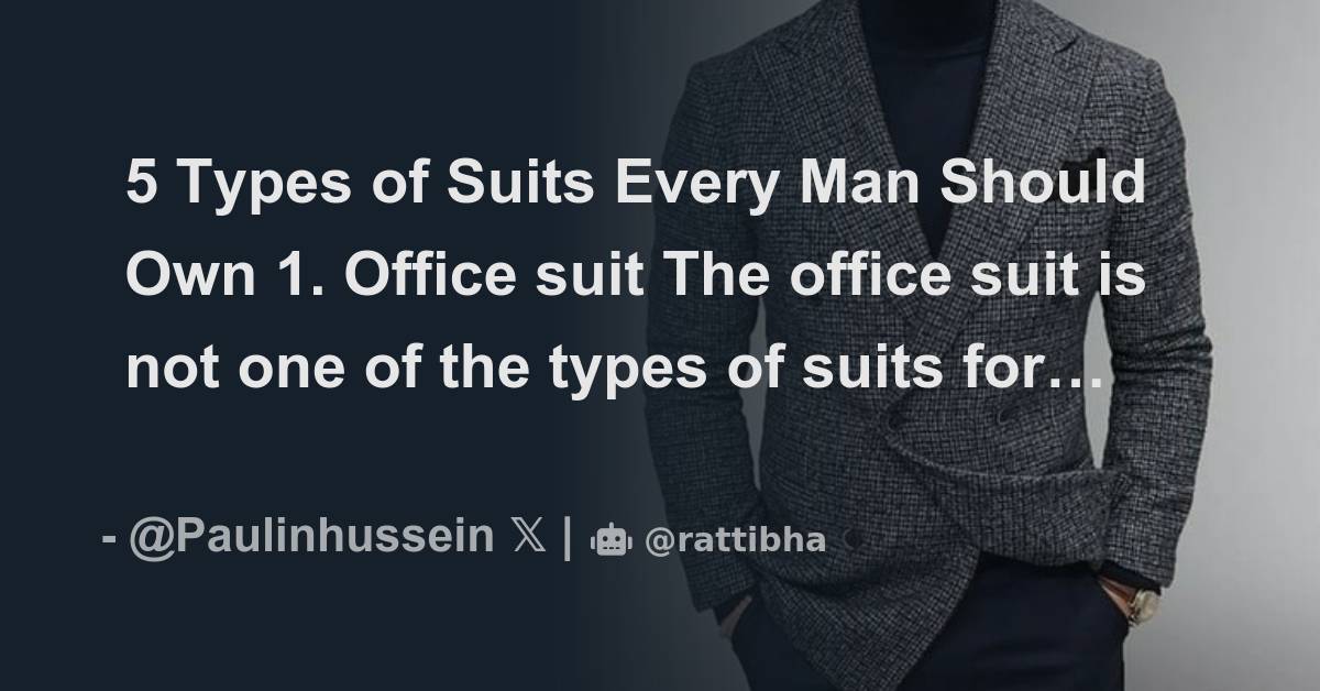 5 Types of Suits Every Man Should Own - Thread from Managemensfashion @Paulinhussein - Rattibha