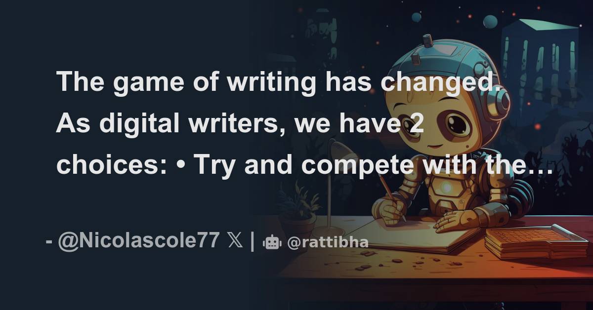 The game of writing has changed. As digital writers, we have 2 choices: • Try and compete with ...