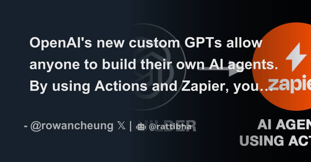 OpenAI's new custom GPTs allow anyone to build their own AI agents. By using Actions and Zapier ...