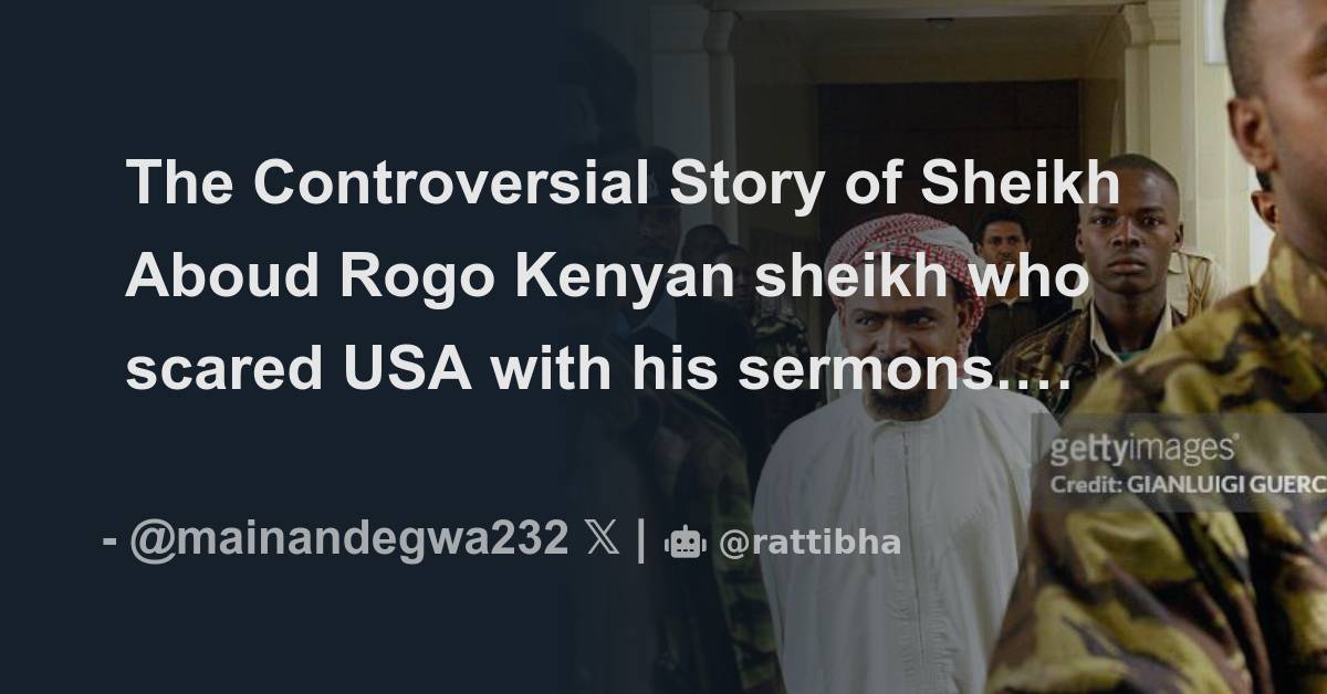 The Controversial Story of Sheikh Aboud Rogo Kenyan sheikh who scared ...