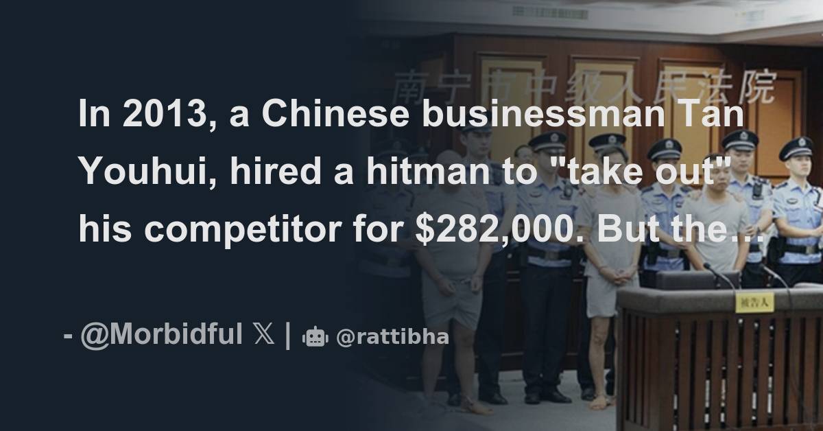 In 2013, a Chinese businessman Tan Youhui, hired a hitman to "take out ...