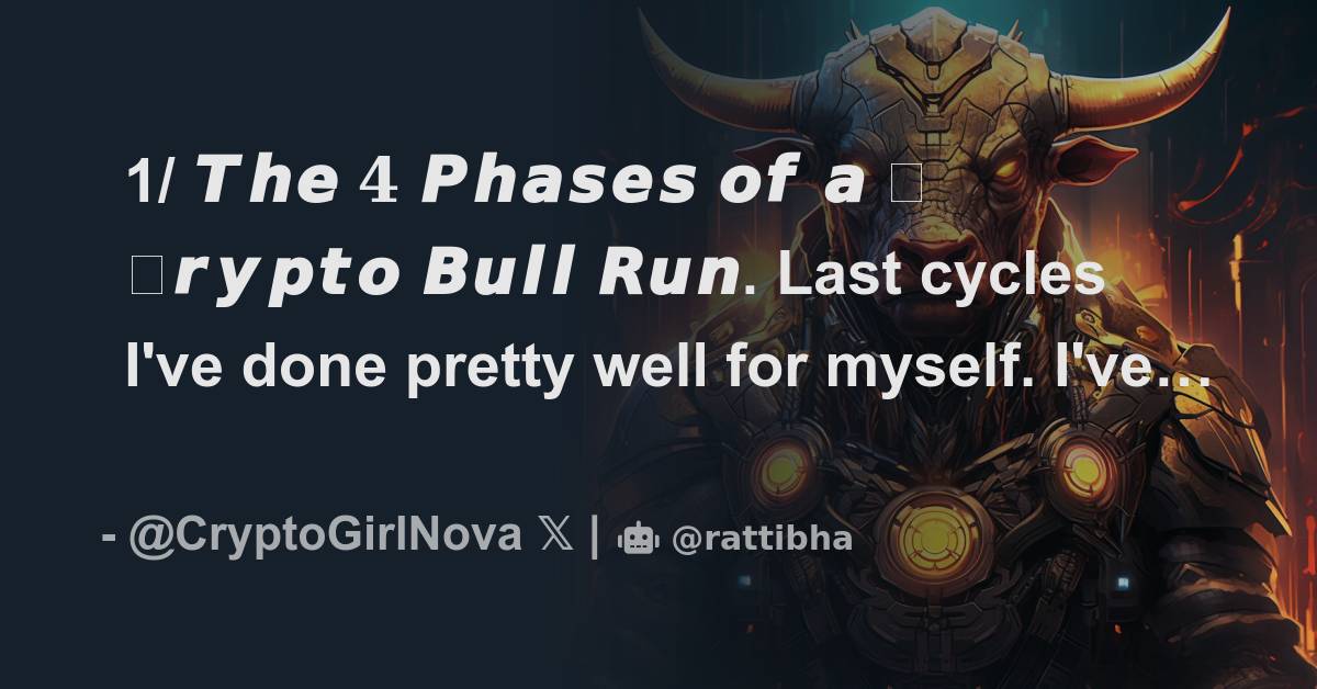 1/ 𝙏𝙝𝙚 𝟒 𝙋𝙝𝙖𝙨𝙚𝙨 𝙤𝙛 𝙖 𝘾𝙧𝙮𝙥𝙩𝙤 𝘽𝙪𝙡𝙡 𝙍𝙪𝙣. Last cycles I've done pretty well ...