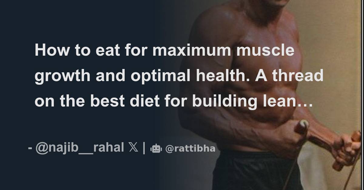 How to eat for maximum muscle growth and optimal health. A thread on ...