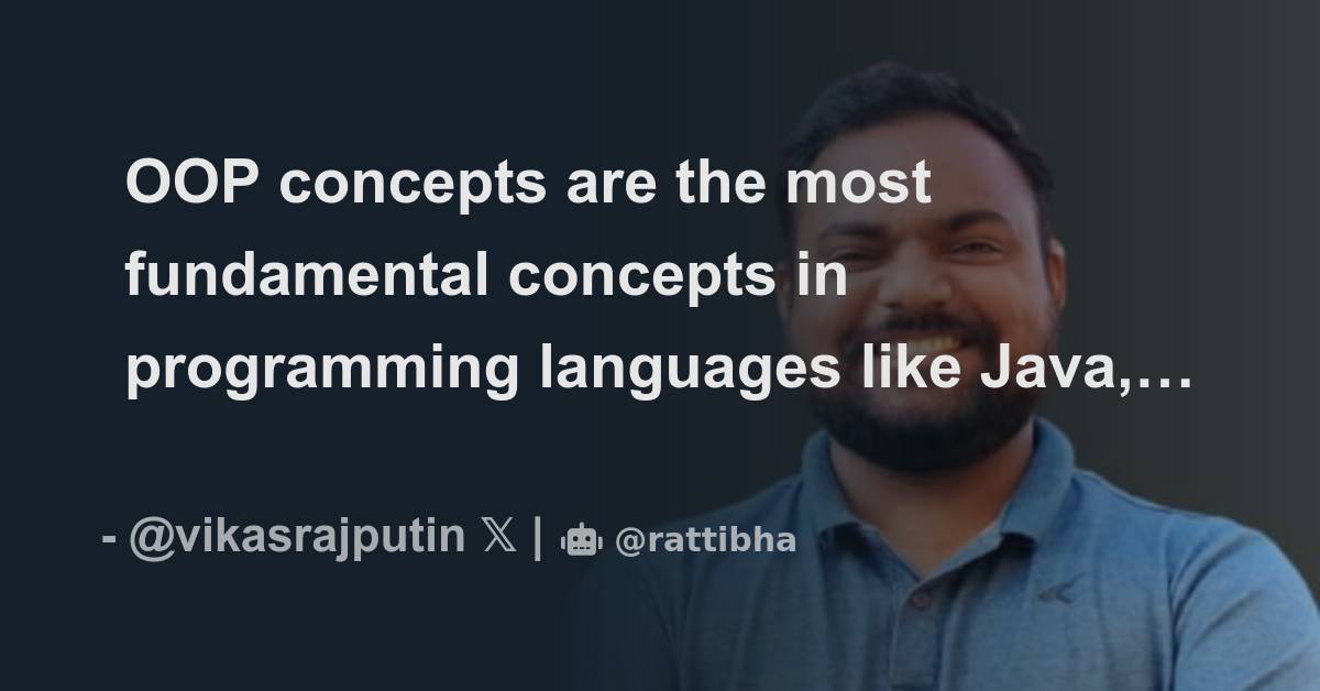 Oop Concepts Are The Most Fundamental Concepts In Programming Languages Like Java Python
