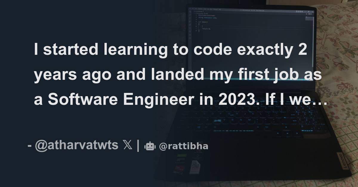 I started learning to code exactly 2 years ago and landed my first job as a Software Engineer in ...