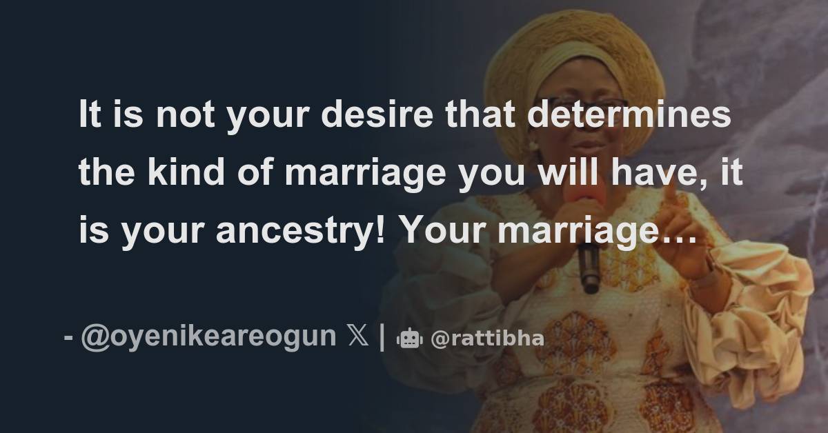 It is not your desire that determines the kind of marriage you will ...