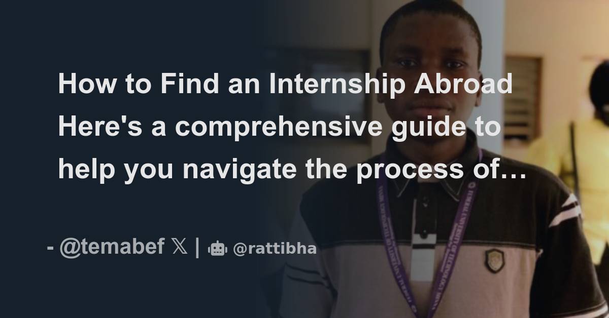 How to Find an Internship Abroad Here's a comprehensive guide to help you navigate the process ...