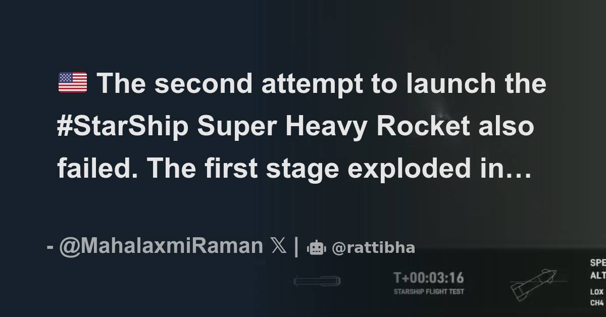 🇺🇸 The second attempt to launch the #StarShip Super Heavy Rocket also ...