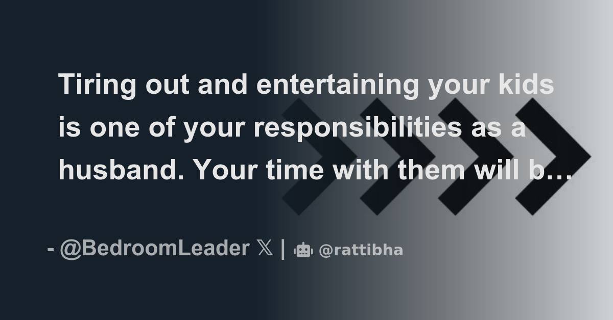 Tiring out and entertaining your kids is one of your responsibilities ...