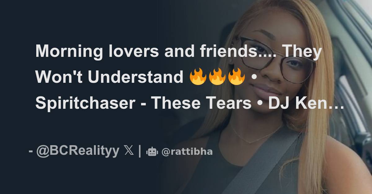 Morning lovers and friends.... They Won't Understand 🔥🔥🔥 • Spiritchaser ...