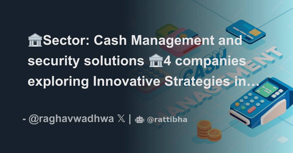 🏦Sector: Cash Management and security solutions 🏦4 companies exploring ...