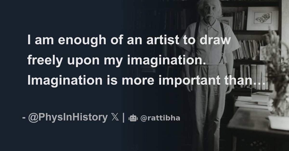 I am enough of an artist to draw freely upon my imagination ...