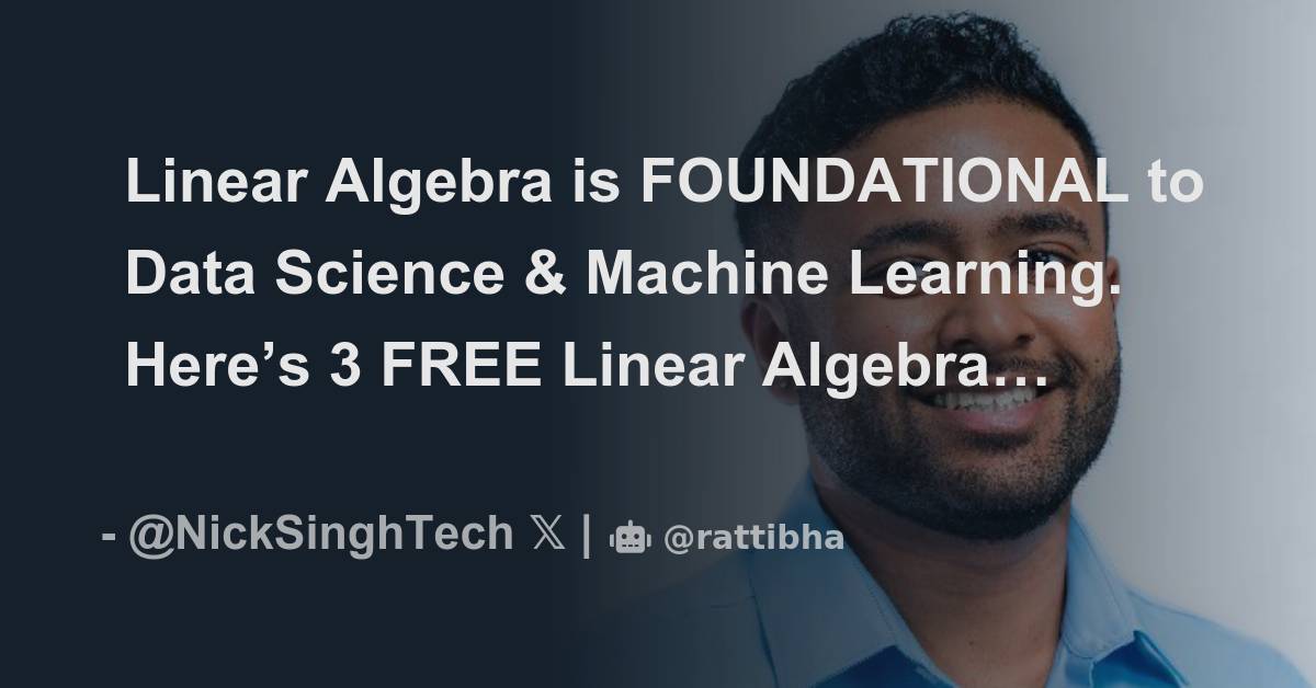 Linear Algebra is FOUNDATIONAL to Data Science & Machine Learning. Here’s 3 FREE Linear Algebra ...