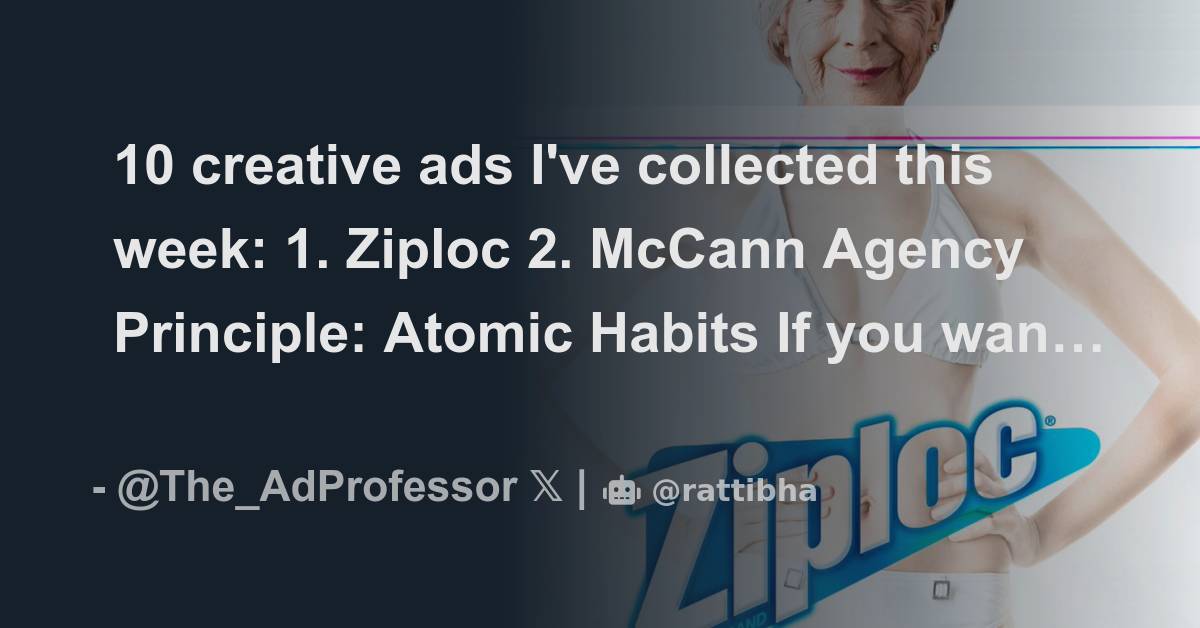 10 creative ads I've collected this week: 1. Ziploc - Thread from The Ad Professor @The ...