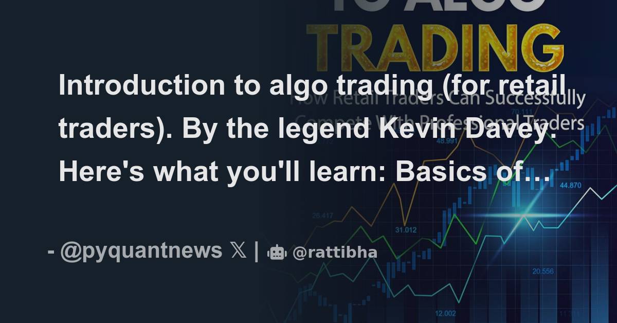Introduction to algo trading (for retail traders). By the legend Kevin ...