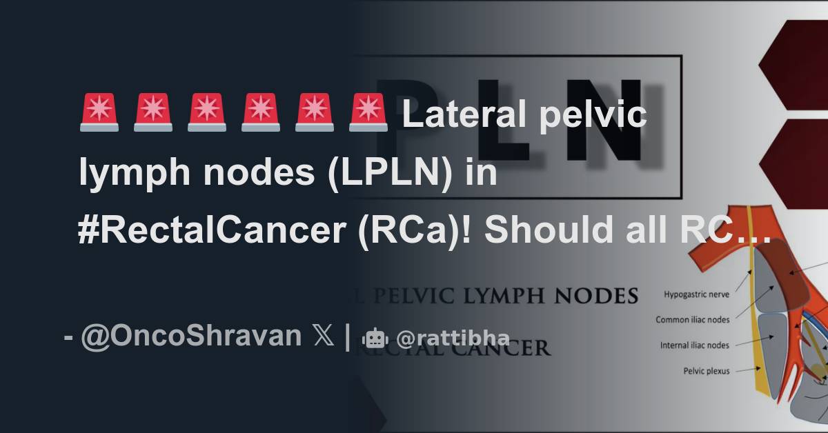🚨 🚨 🚨 🚨 🚨 🚨 Lateral Pelvic Lymph Nodes Lpln In Rectalcancer Rca