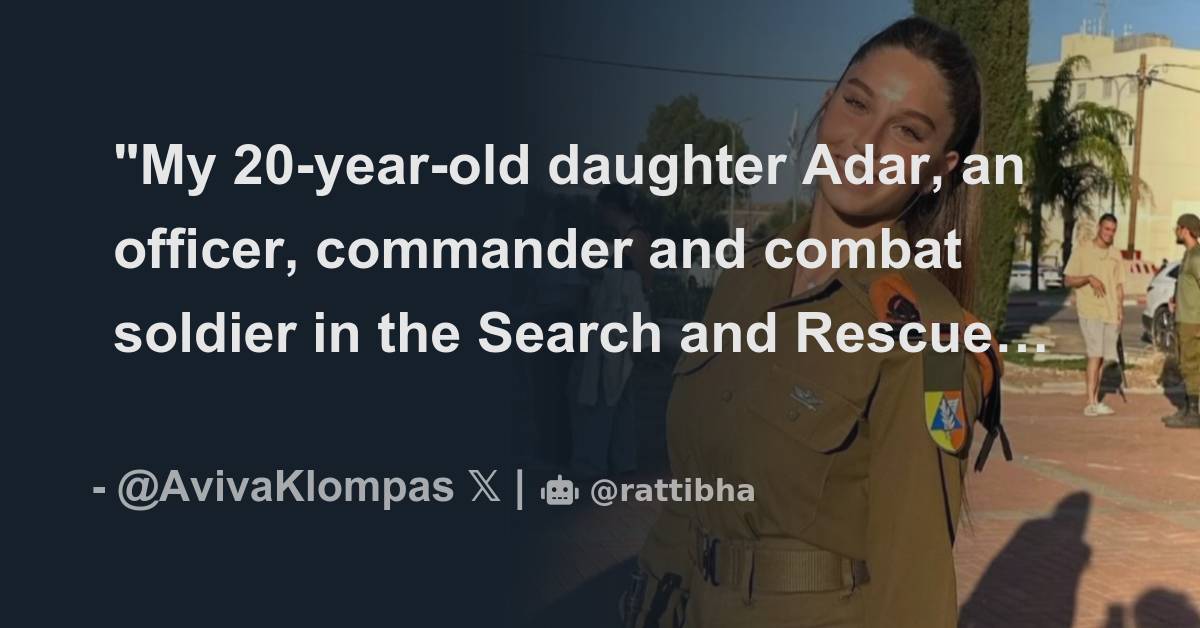 "My 20-year-old daughter Adar, an officer, commander and combat soldier ...