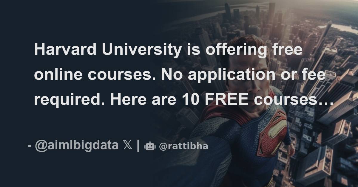 Harvard University is offering free online courses. No application or ...