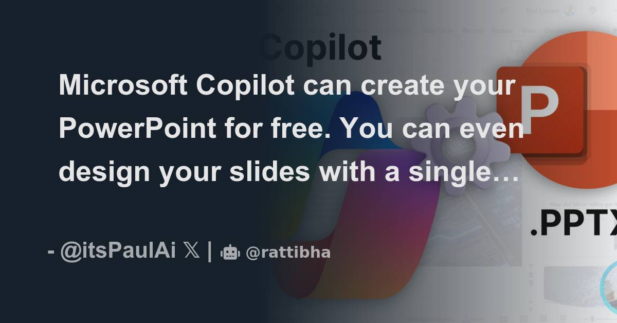 Microsoft Copilot can create your PowerPoint for free. You can even ...