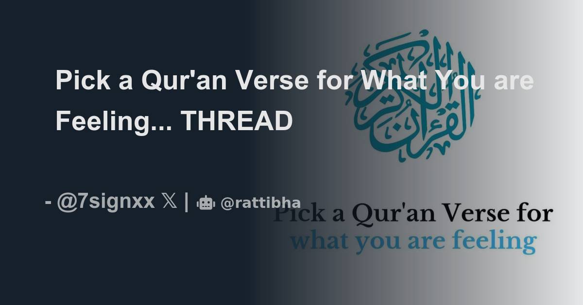 Pick a Qur'an Verse for What You are Feeling... THREAD - المسلسل من Idris @7signxx - رتبها