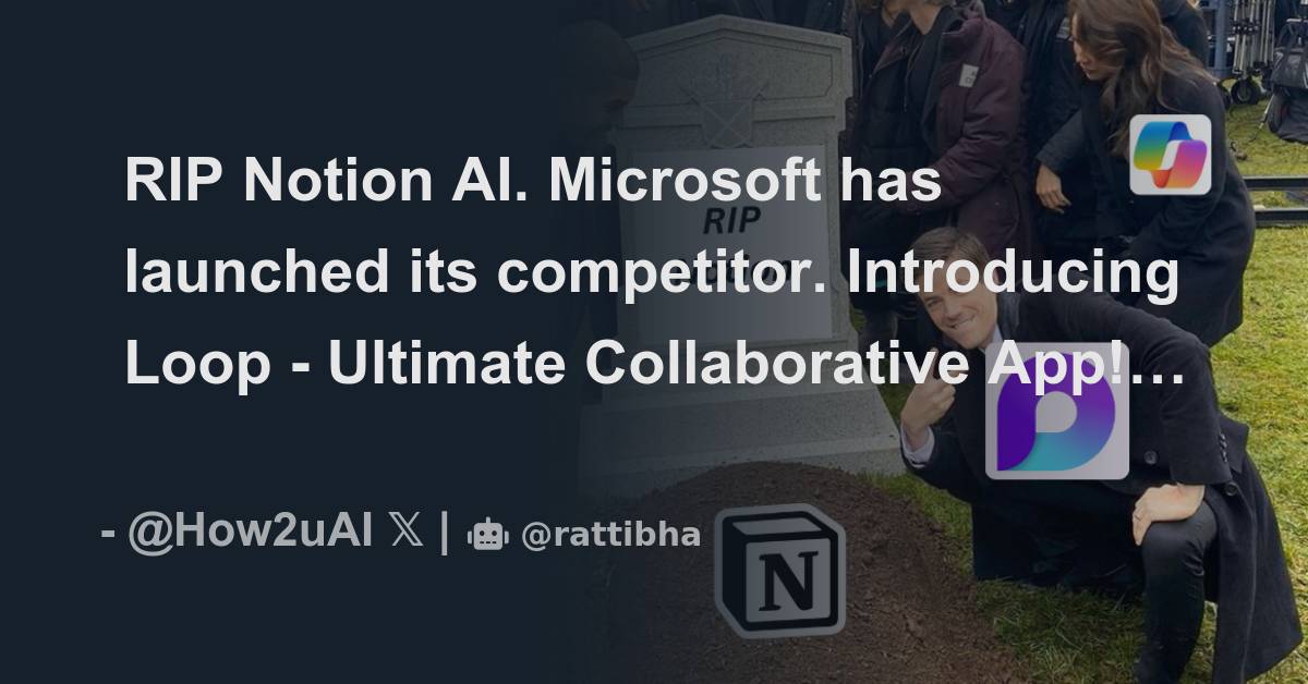 RIP Notion AI. Microsoft has launched its competitor. Introducing Loop ...