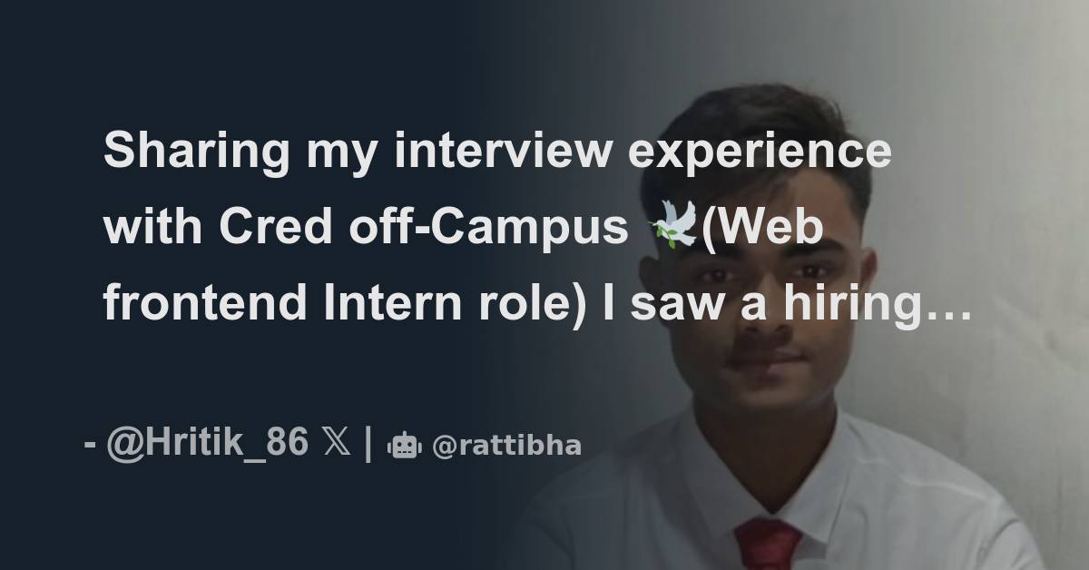 Sharing my interview experience with Cred off-Campus 🕊️(Web frontend Intern role) I saw a hiring ...