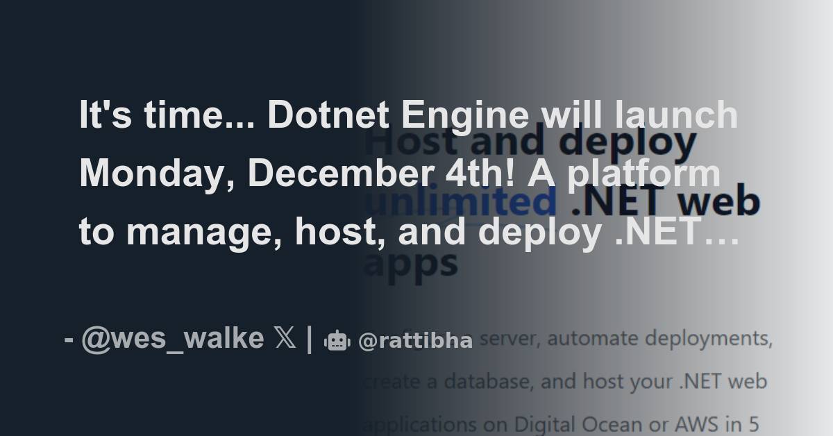 It's time... Dotnet Engine will launch Monday, December 4th! A platform to manage, host, and ...