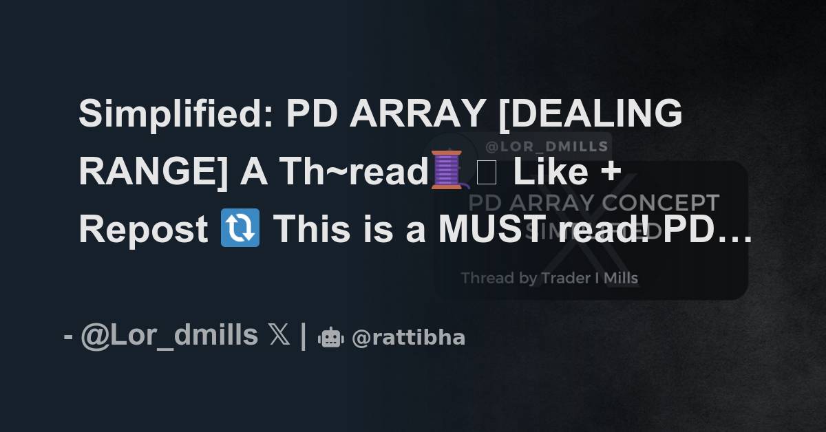 Simplified: PD ARRAY [DEALING RANGE] A Th~read🧵🪡 Like + Repost 🔃 - Thread from Trader | Mills 🩺📊 ...