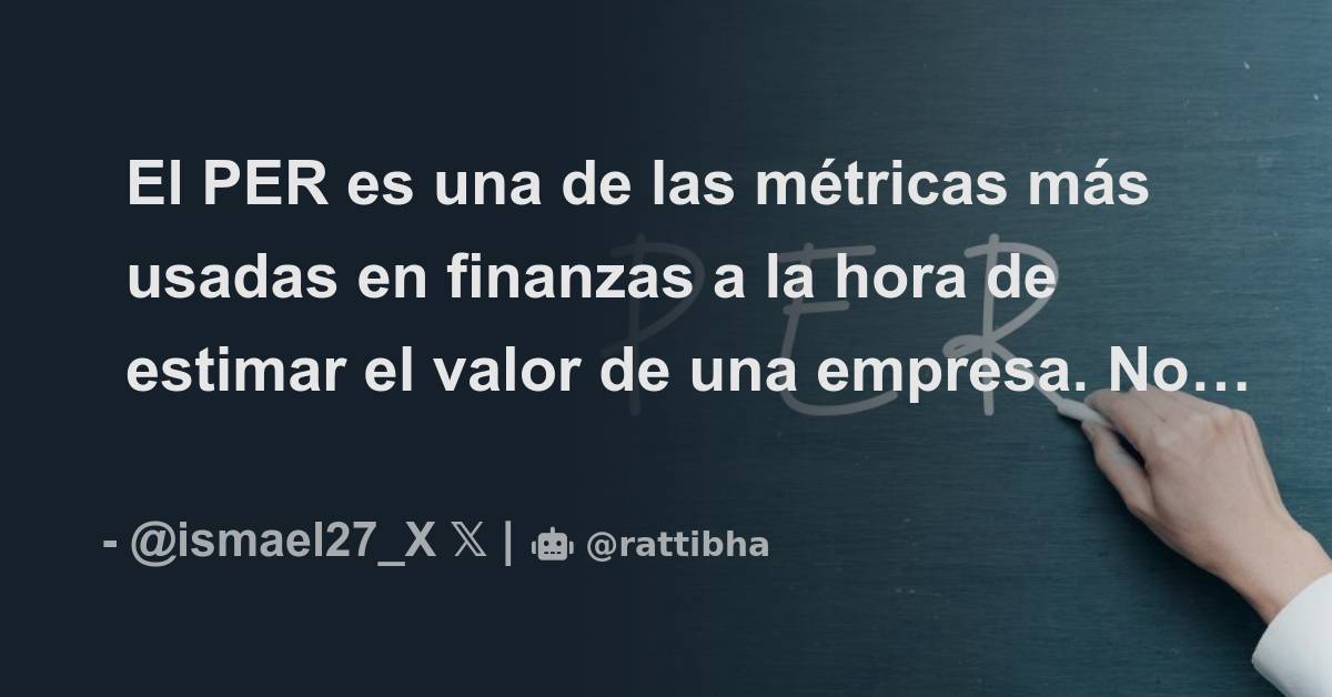El PER es una de las métricas más usadas en finanzas a la hora de ...